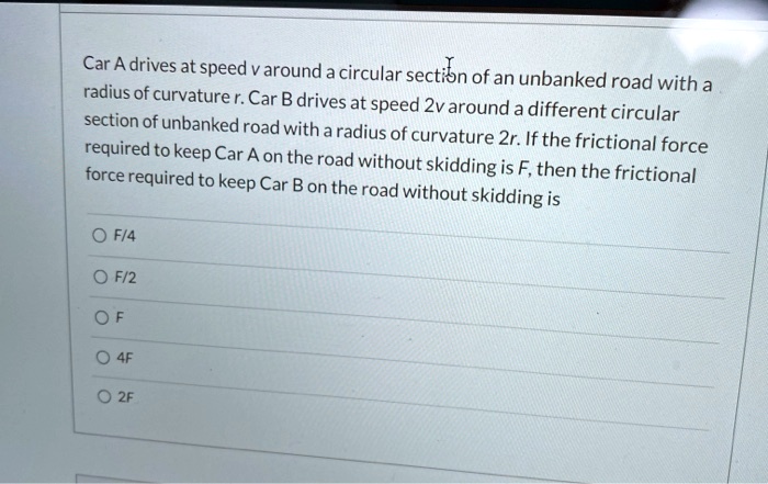 SOLVED: Car A drives at a speed around a circular section of an ...