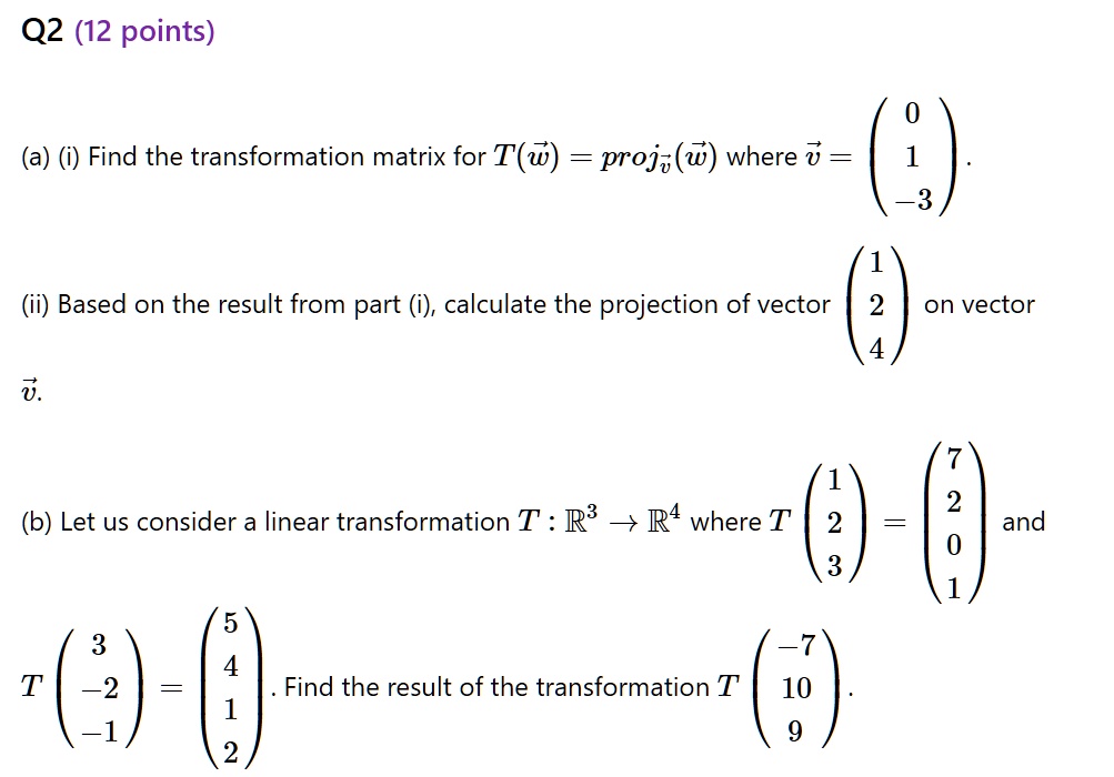 SOLVED: Q2 (12 points) 0 (a) (i) Find the transformation matrix for T(w ...