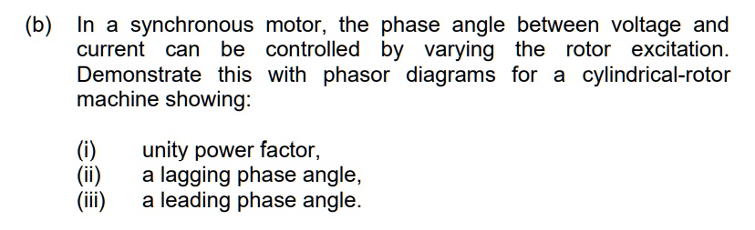 SOLVED: (b) In a synchronous motor, the phase angle between voltage and current can be ...