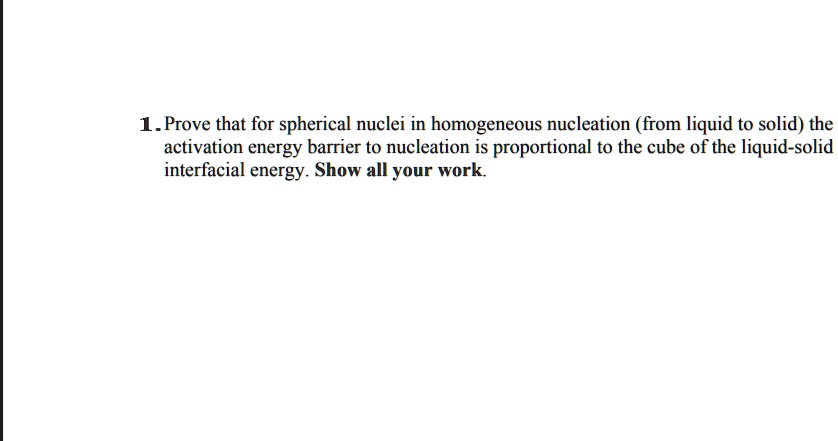 SOLVED: Prove that for spherical nuclei in homogeneous nucleation (from ...