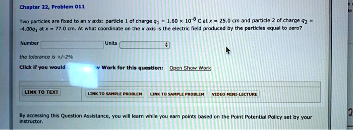 SOLVED: chapter 22, Problem 011 particles are fixed to an x axis: particle 0091 At what ...