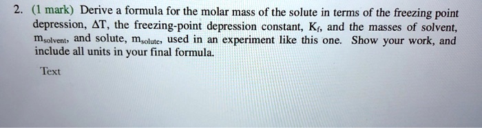 SOLVED:mark) Derive a formula for the molar mass of the solute in terms ...