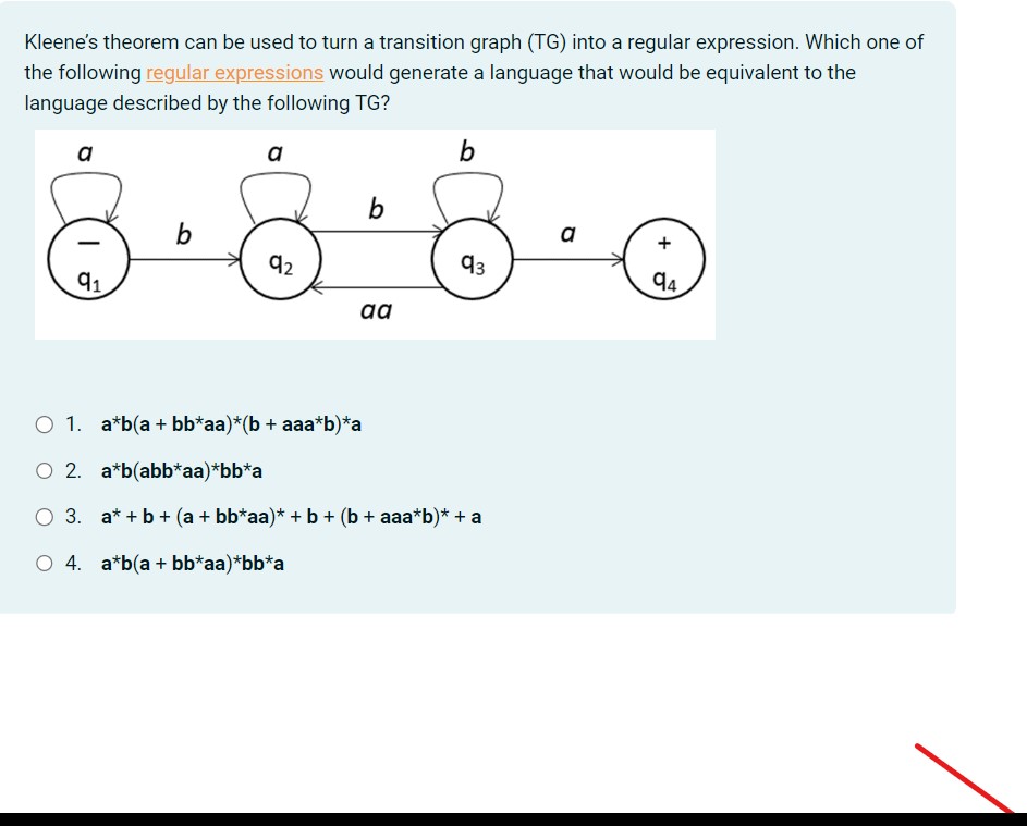 Kleene's theorem can be used to turn a transition graph (TG) into a ...
