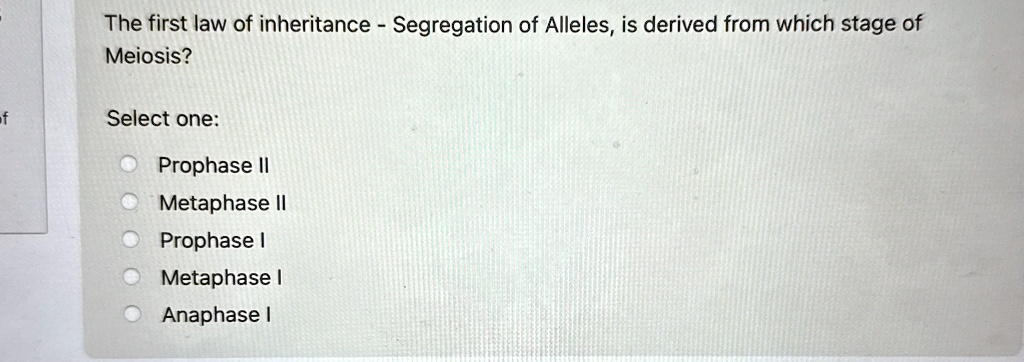 the first law of inheritance segregation of alleles is derived from ...
