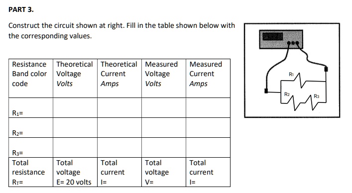 PART 3. Construct the circuit shown at right. Fill in the table shown ...