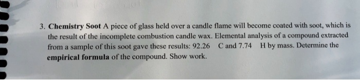SOLVED:Chemistry Soot piece of glass held over candle flame will become ...