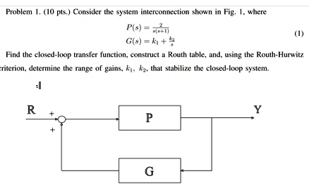 SOLVED: Problem 1. (10 pts.) Consider the system interconnection shown ...