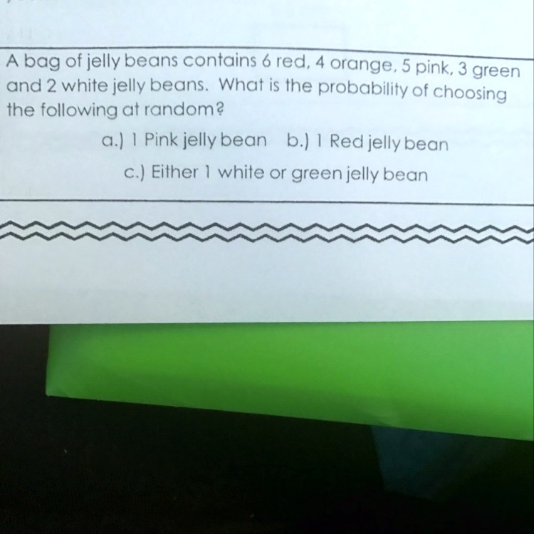 SOLVED: 'Please tell me a. B. Or c. A bag of jelly beans contains 6 red ...