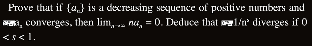 Prove that if an is a decreasing sequence of positive numbers and Rsn ...