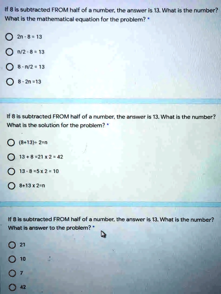 If 8 is subtracted FROM half of a number, the answer is 13. What is the ...