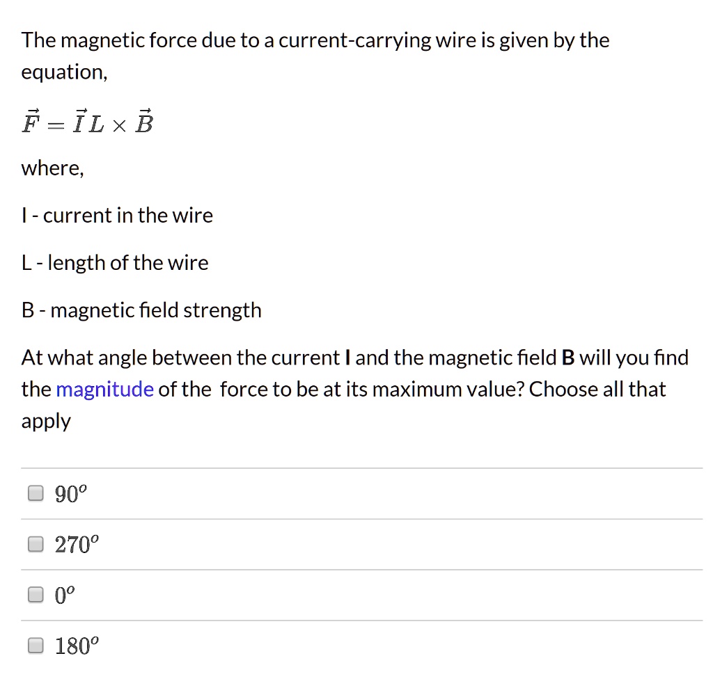 the magnetic force due to a current carrying wire is given by the ...