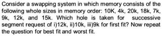 memory allocationstep by step consider a swapping system in which memory consists of the ...