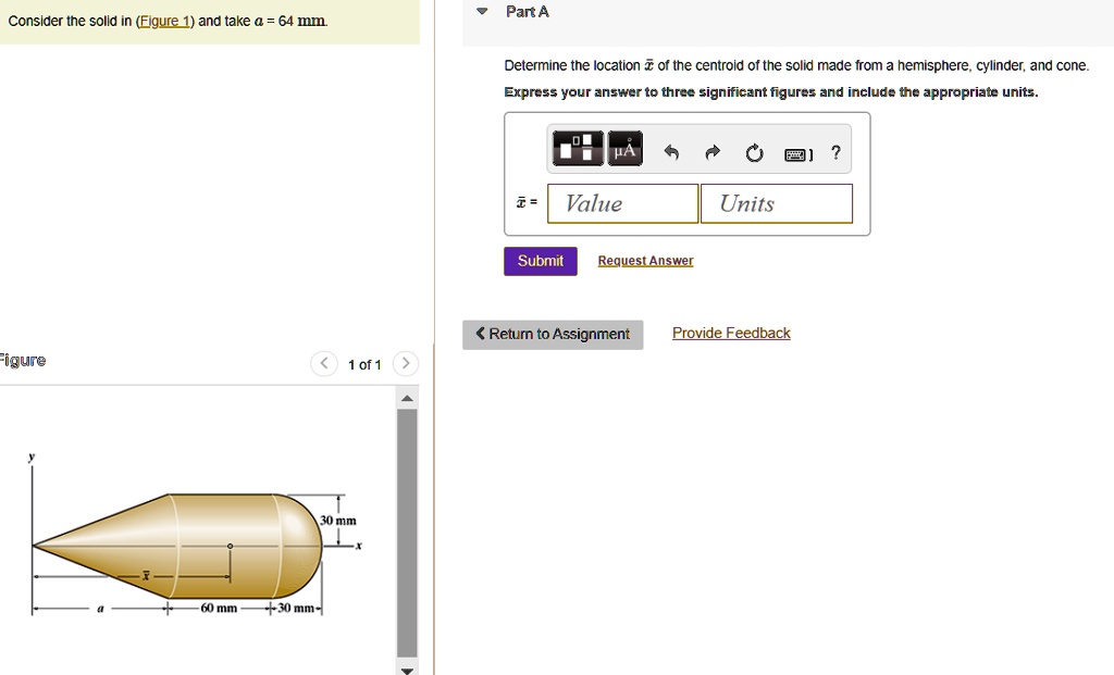 SOLVED: Part A Consider the solld in (Figure 1) and take = 64 mm ...