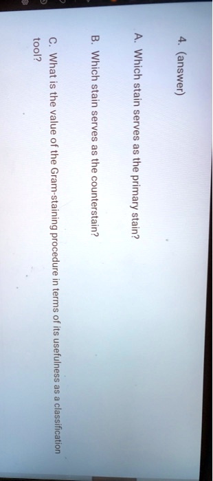 4. (answer) A. Which stain serves as the primary stain? B....