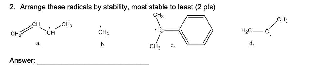 SOLVED: Arrange these radicals by stability, most stable to least (2 ...