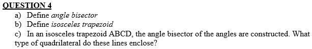 qlestion4 define angle bisector define isosceles trapezoid in an ...