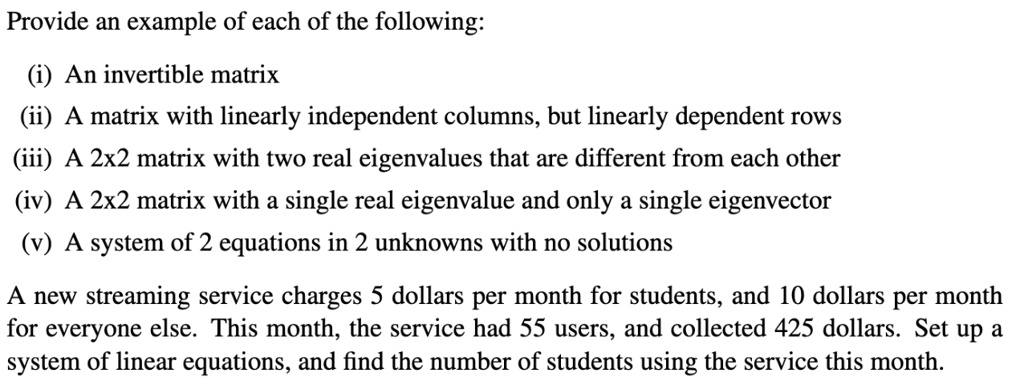 Solved Provide An Example Of Each Of The Following An Invertible Matrix Ii A Matrix With