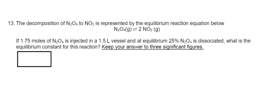 SOLVED: 13. The decomposition of N2O4 to NO2 is represented by the ...