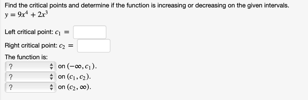 SOLVED: Find the critical points and determine if the function is increasing or decreasing on ...