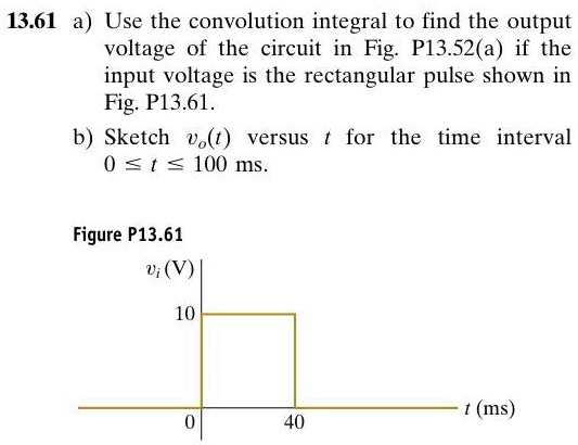 13.61 a) Use the convolution integral to find the output voltage of the ...