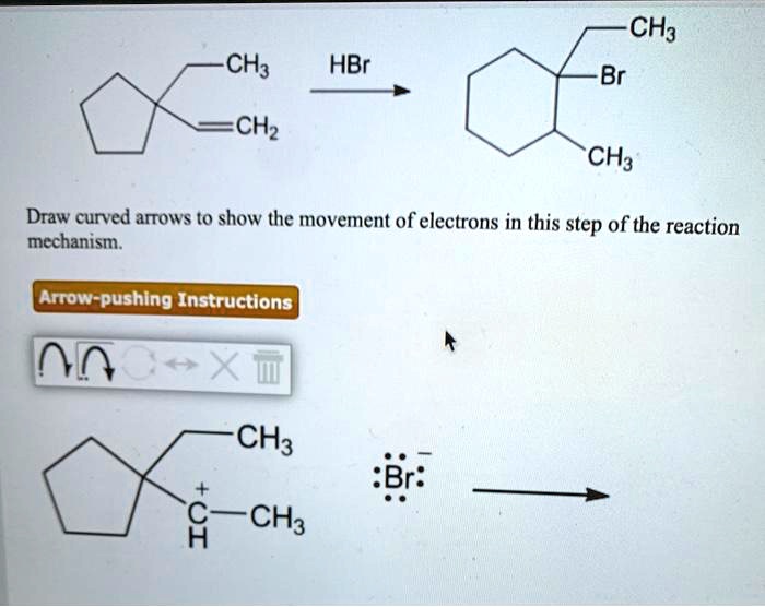 SOLVED: CH3Br HBr CH3 CH3 Draw curved arrows to show the movement of electrons in this step of ...