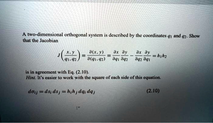 A two-dimensional orthogonal system is described by the coordinates q1 ...