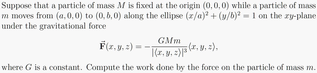 suppose that a particle of mass m is fixed at the origin 000 while a ...