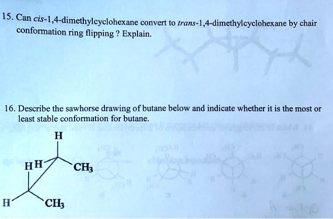 SOLVED: 15 Can cis-|,4 Hdimethylcyclohexane convert t0 trans-1,4 ...