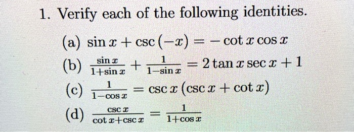 SOLVED:1. Verify each of the following identities (a) sin % + csc (~w) = cot € COS € sin € (b) 5 ...