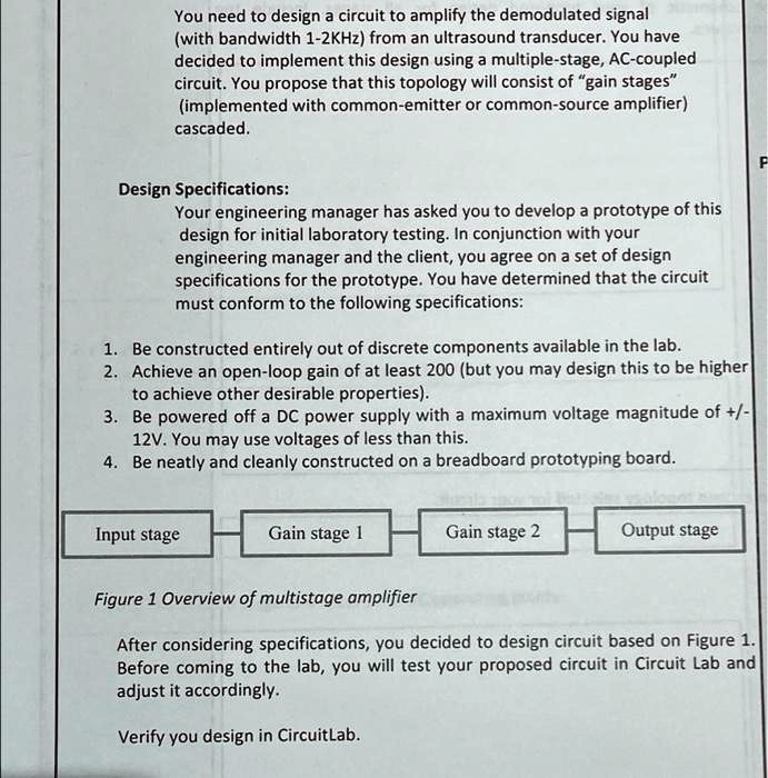 You need to design a circuit to amplify the demodulated signal (with bandwidth 1-2KHz) from an ...