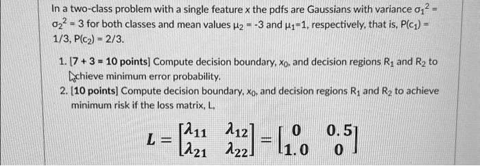 SOLVED: Texts: solve correctly asap In a two-class problem with a single feature x, the pdfs are ...