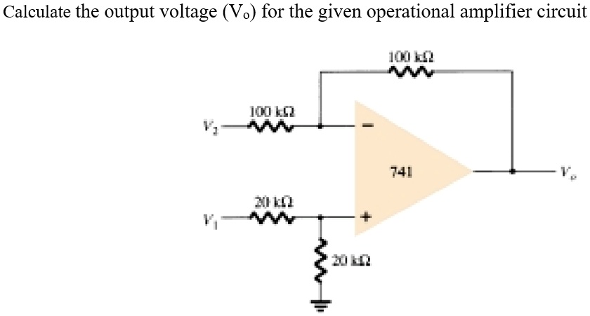 Calculate the output voltage (Vo) for the given operational amplifier ... Calculate the output voltage (Vo) for the given operational amplifier ...