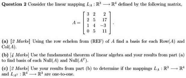 SOLVED: Question 2 Consider the linear mapping LA defined by the ...