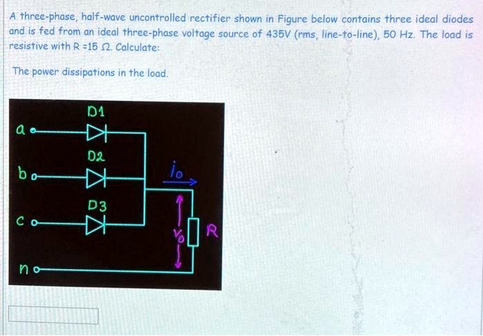 SOLVED: A three-phase half-wave uncontrolled rectifier shown in Figure below contains three ...