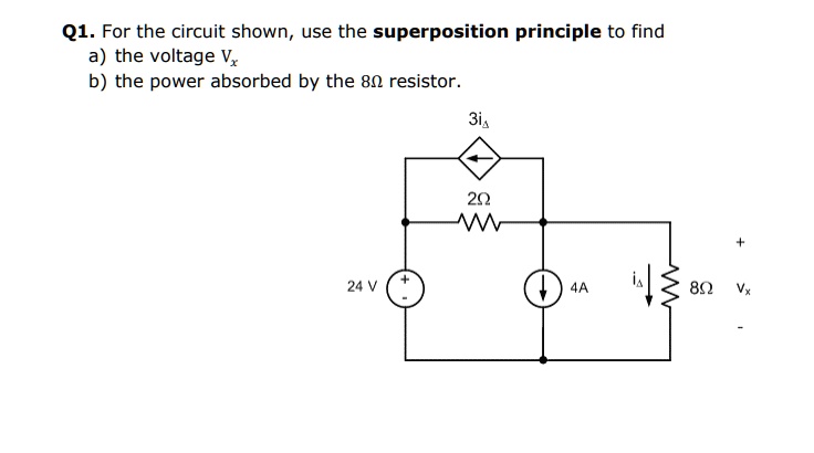 Q1. For the circuit shown, use the superposition principle to find a) the voltage Vx b) the ...