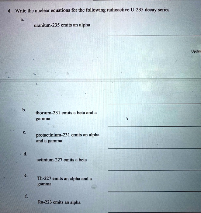 SOLVED: Write the nuclear equations for the following radioactive U-235 ...