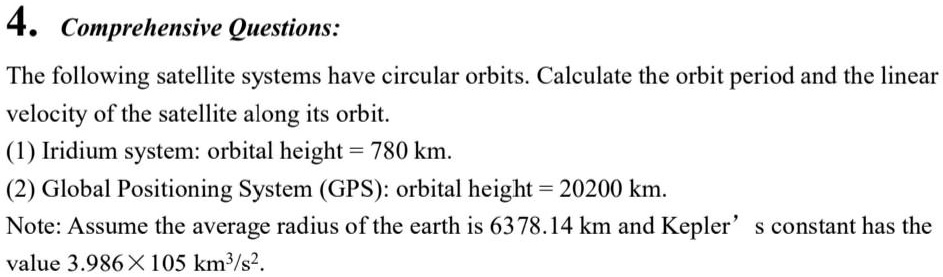 4. Comprehensive Questions: The following satellite systems...