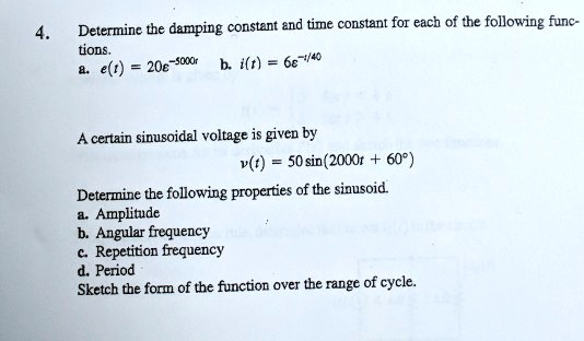 SOLVED: 4, Determine the damping constant and time constant for each of the following func lions ...