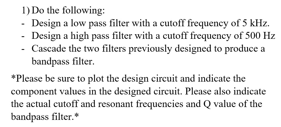 1) Do the following: - Design a low pass filter with a cutoff frequency ...