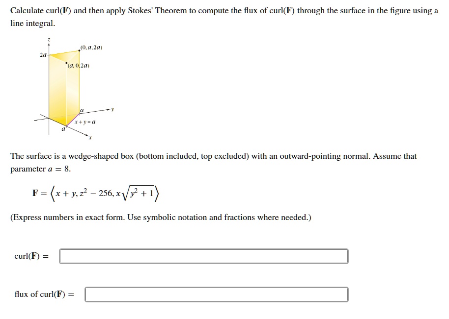 SOLVED: Calculate curl(F) and then apply Stokes' Theorem to compute the flux of curl(F) through ...
