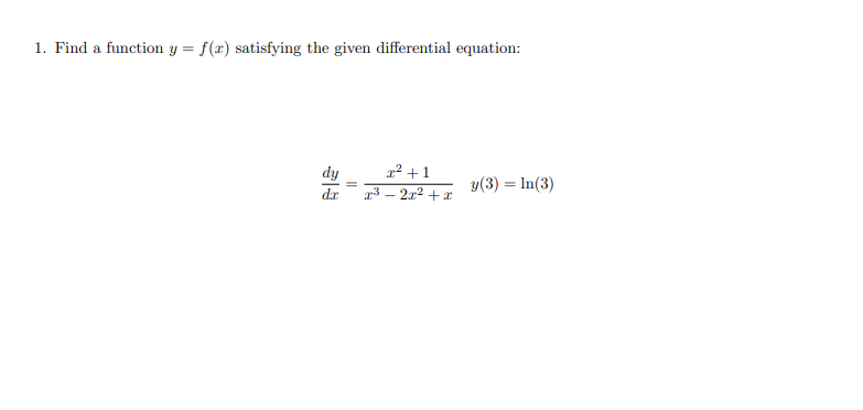 SOLVED: 1. Find a function y=f(x) satisfying the given differential equation: (d y)/(d x)=(x^2+1 ...