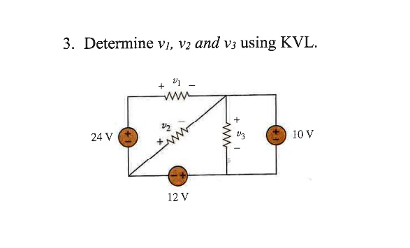 SOLVED: 3. Determine vi, v2 and v3 using KVL 11 24 V 10V 12V
