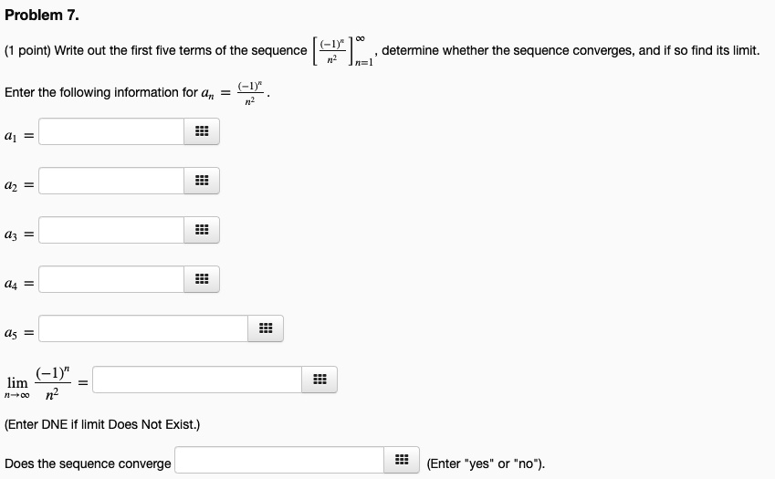 SOLVED: Problem 7 point) Write out the first five terms of the sequence determine whether the ...