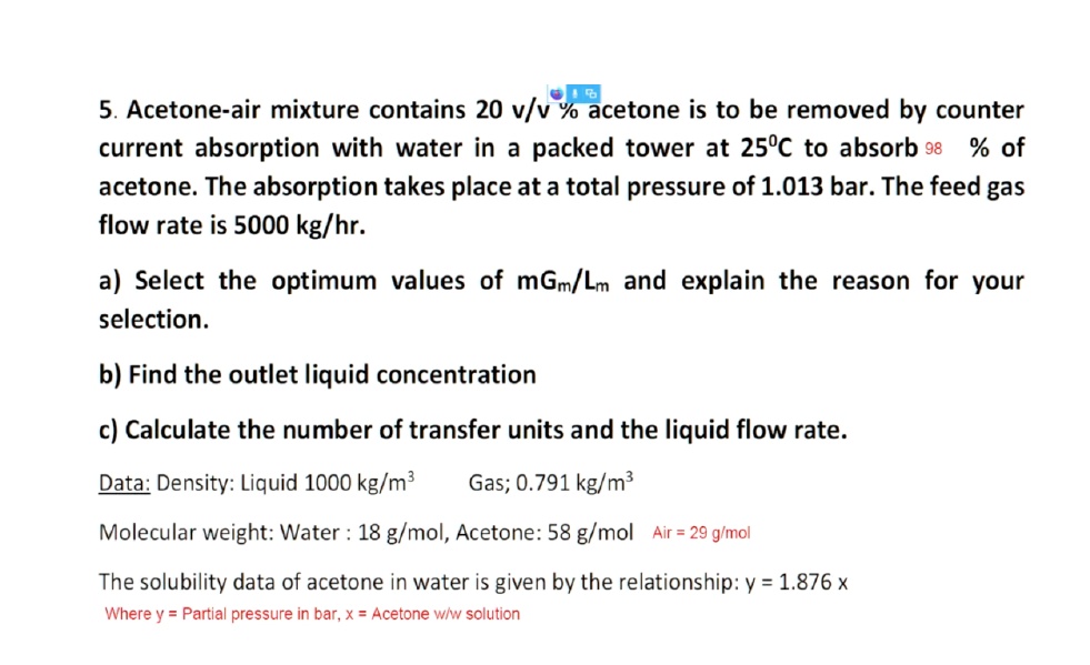 5. Acetone-air mixture contains 20 v/v % acetone is to be removed by ...