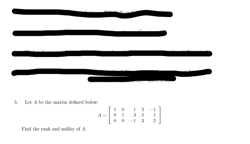 SOLVED: Let A be the matrix defined below: Find the rank and nullity of A