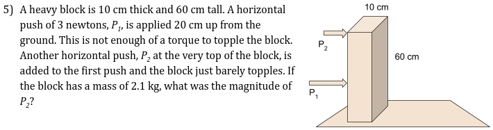 SOLVED: Aheavy block is 10 cm thick and 60 cm tall. A horizontal push ...