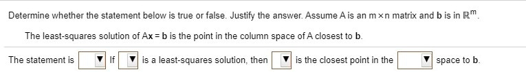 SOLVED: Determine whether the statement below is true or false. Justify the answer Assume Ais an ...