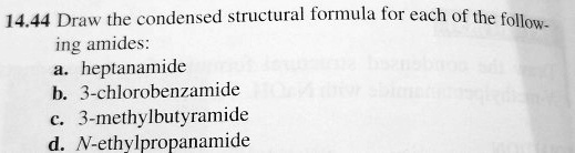 [GET ANSWER] 14.44 Draw the condensed structural formula for each of ...
