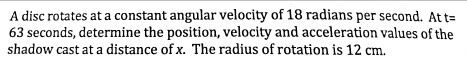 SOLVED: disc rotates at constant angular velocity of 18 radians per ...