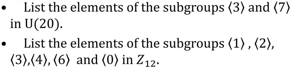 list the elements of the subgroups 3 and 7 in u20 list the elements of the subgroups 1 2 34 6 ...